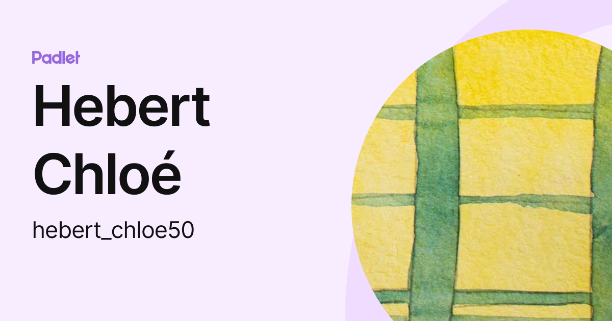 Hebert Chloé (hebert_chloe50) profile | Padlet