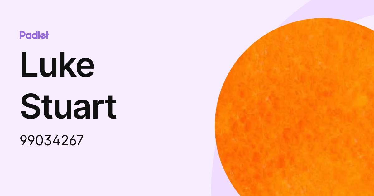 Luke Stuart (99034267) profile | Padlet