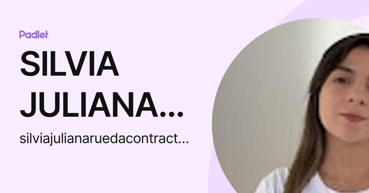 SILVIA JULIANA RUEDA URREA (silviajulianaruedacontractor) profile | Padlet