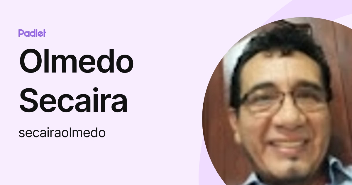 Olmedo Secaira (secairaolmedo) profile | Padlet