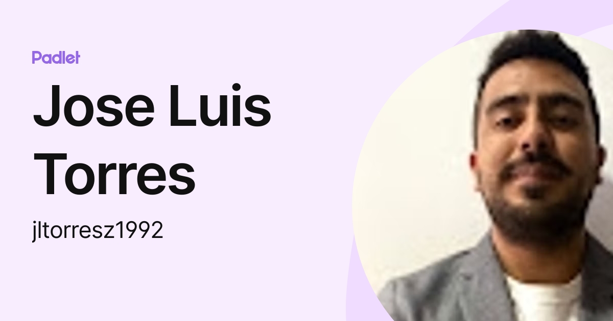 Jose Luis Torres (jltorresz1992) profile | Padlet