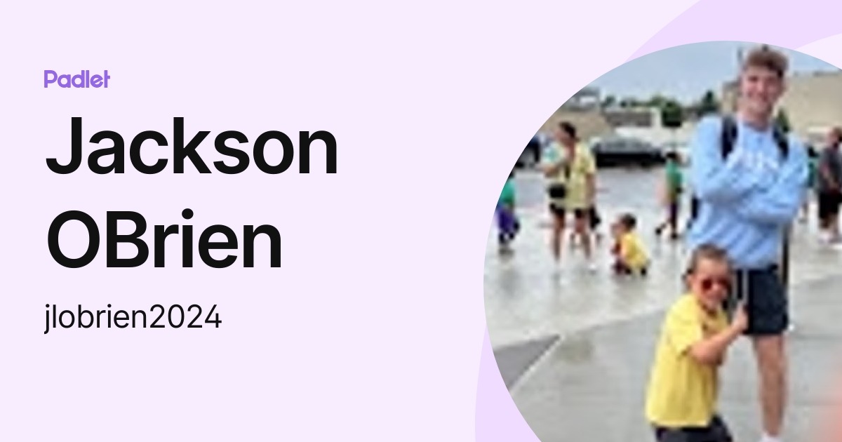 Jackson OBrien (jlobrien2024) profile | Padlet