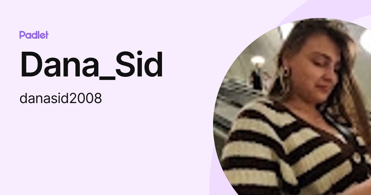 Dana_Sid (danasid2008) profile | Padlet