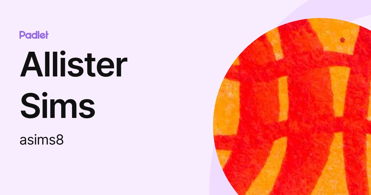 Allister Sims (asims8) profile | Padlet