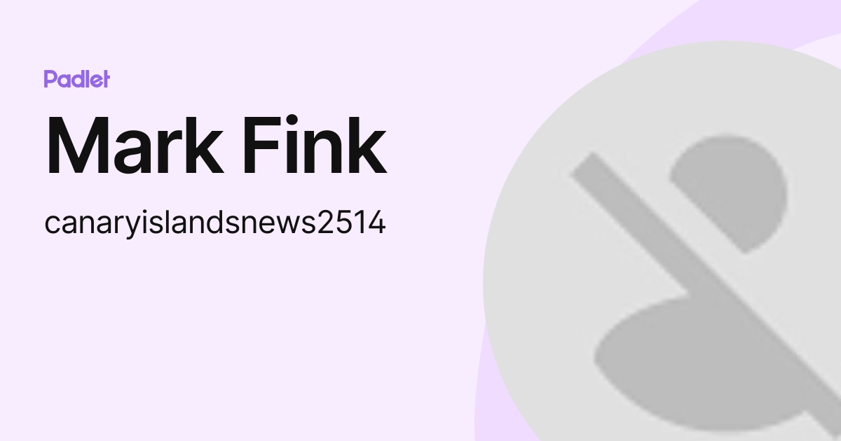 Mark Fink (canaryislandsnews2514) profile | Padlet