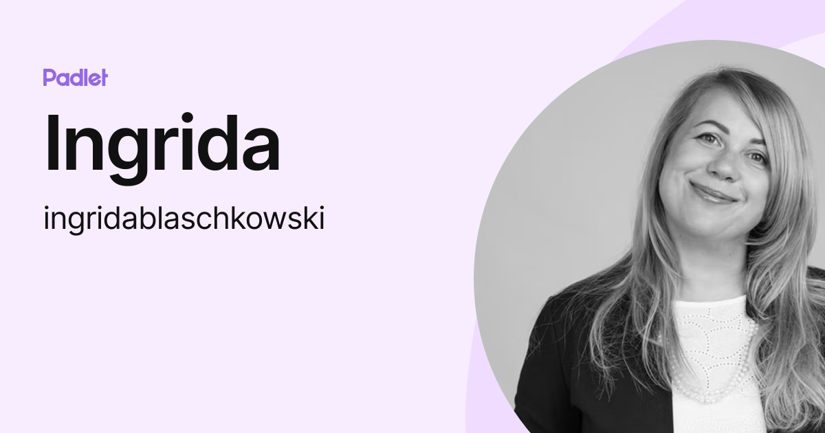 Ingrida (ingridablaschkowski) profile | Padlet