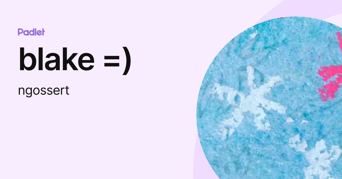 blake =) (ngossert) profile | Padlet