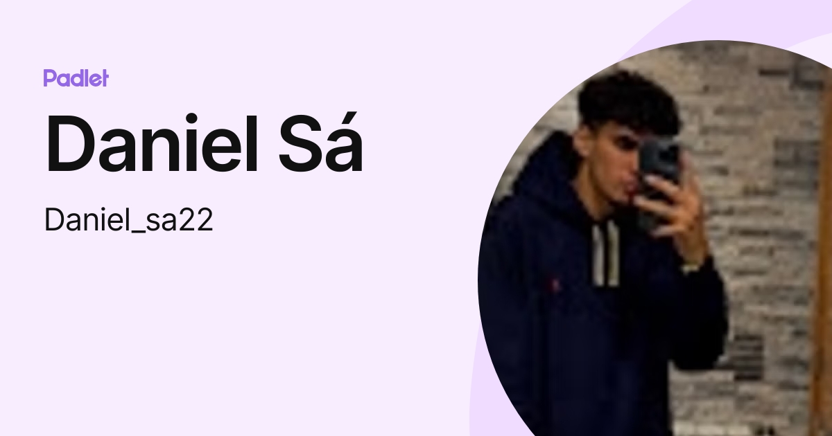 Daniel Sá (Daniel_sa22) profile | Padlet