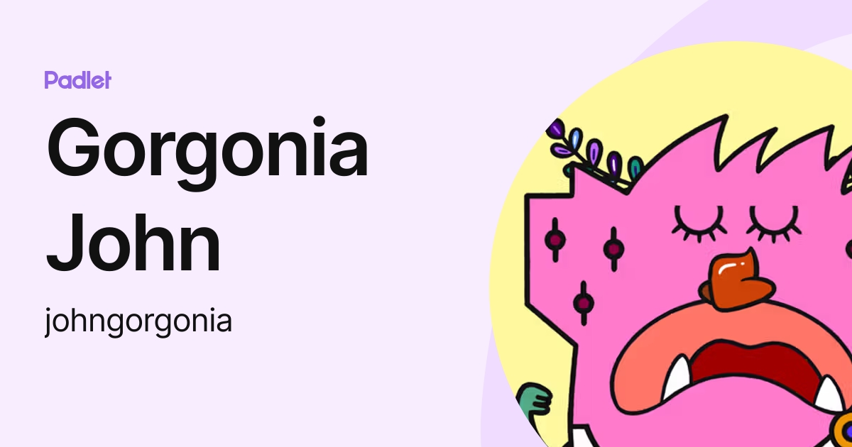 Gorgonia John (johngorgonia) profile | Padlet