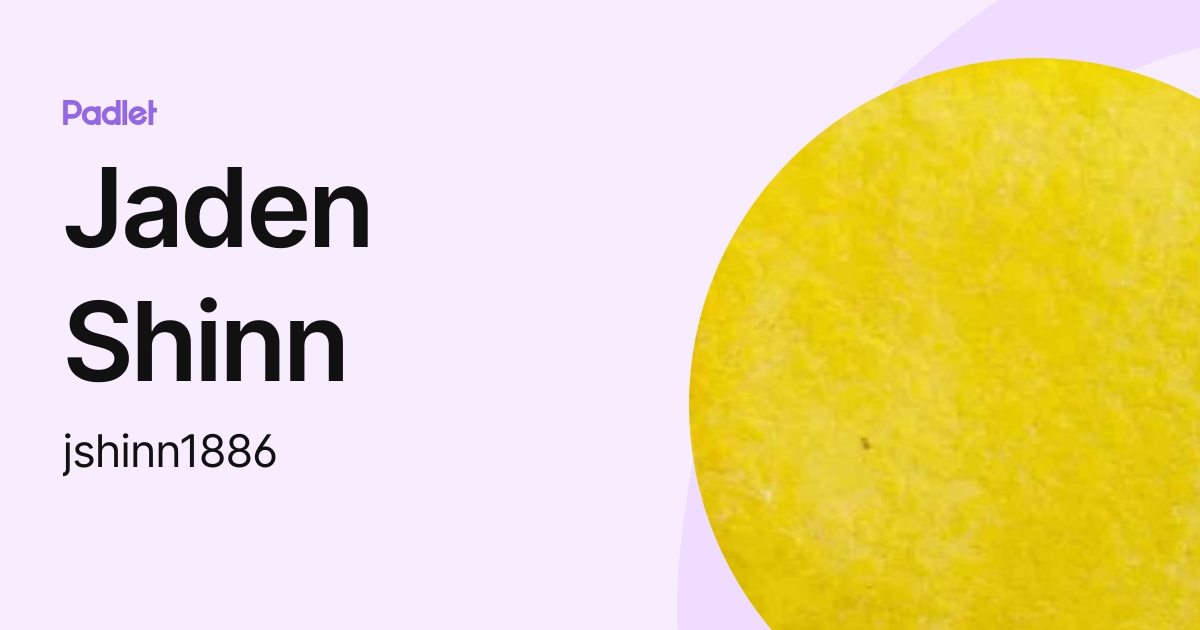 Jaden Shinn (jshinn1886) profile | Padlet