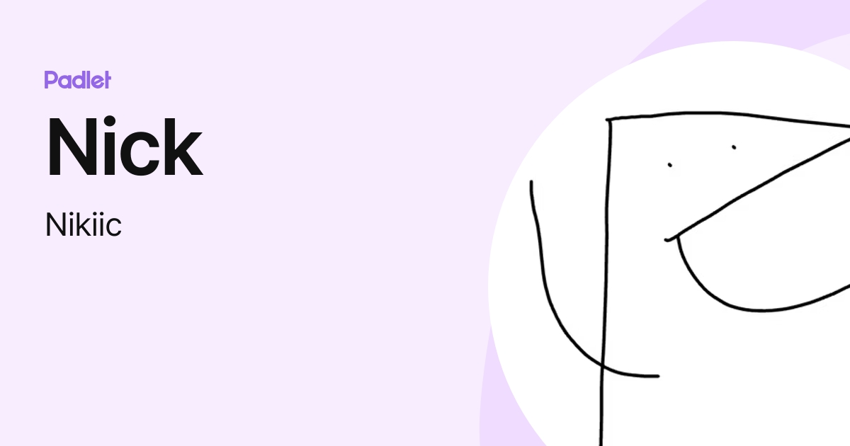 Nick (Nikiic) profile | Padlet
