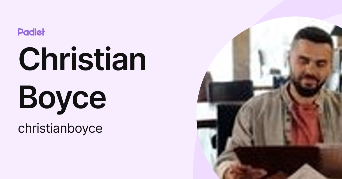 Christian Boyce (christianboyce) profile | Padlet
