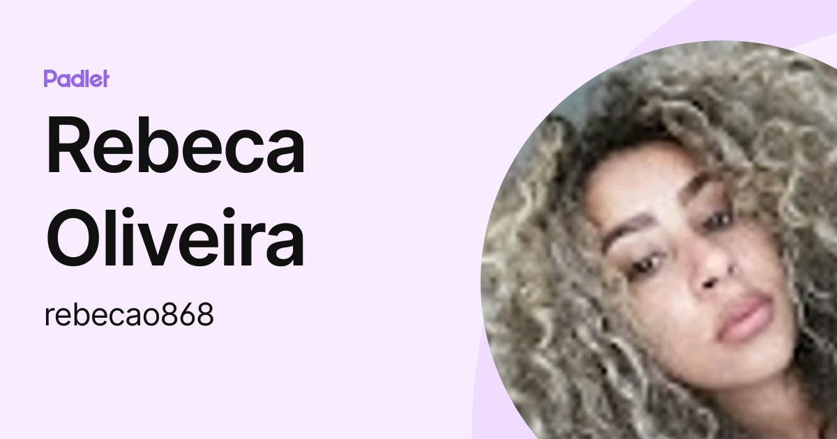 Rebeca Oliveira (rebecao868) profile | Padlet