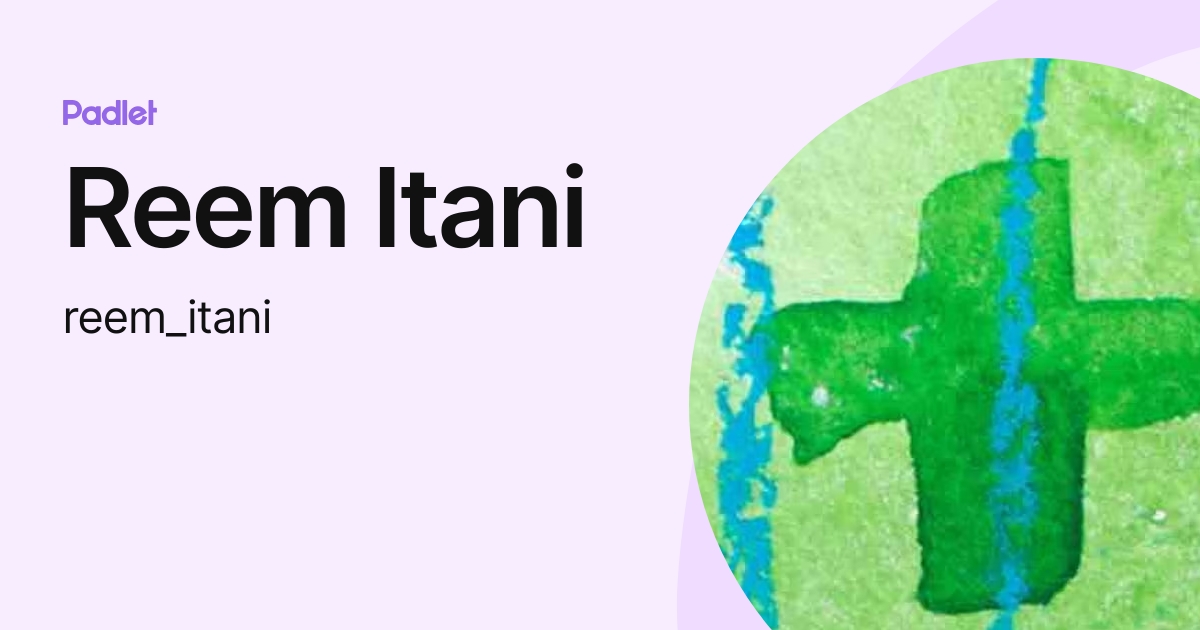 Reem Itani (reem_itani) profile | Padlet