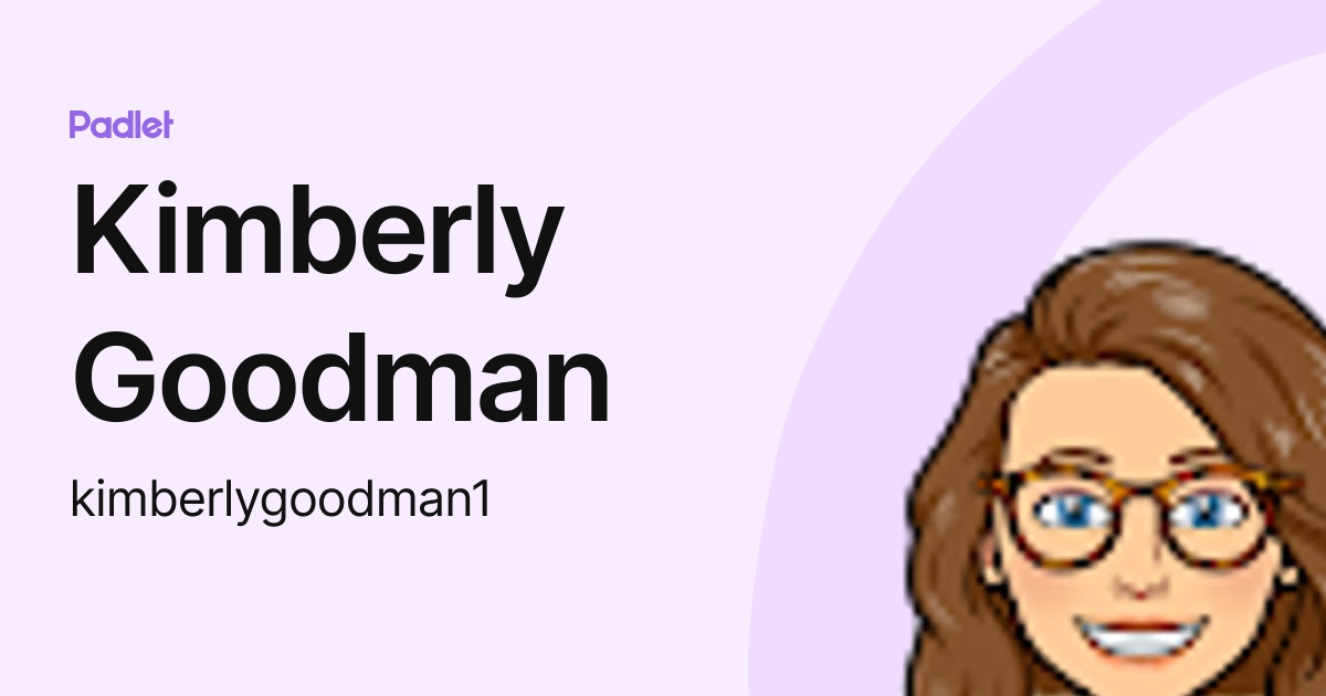 Kimberly Goodman (kimberlygoodman1) profile | Padlet