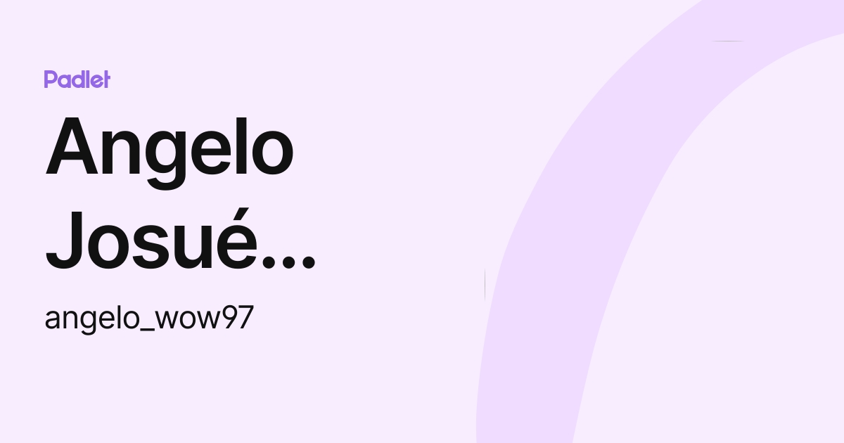 Angelo Josué Correa Gaytán (angelo_wow97) profile | Padlet