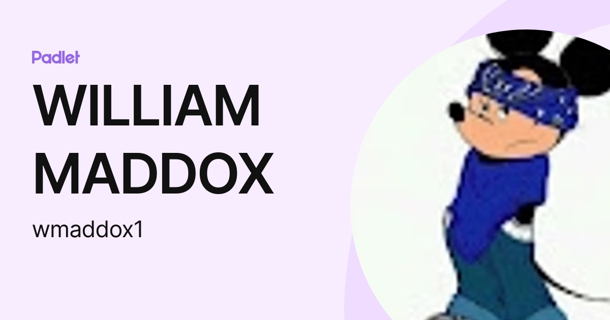 WILLIAM MADDOX (wmaddox1) profile | Padlet