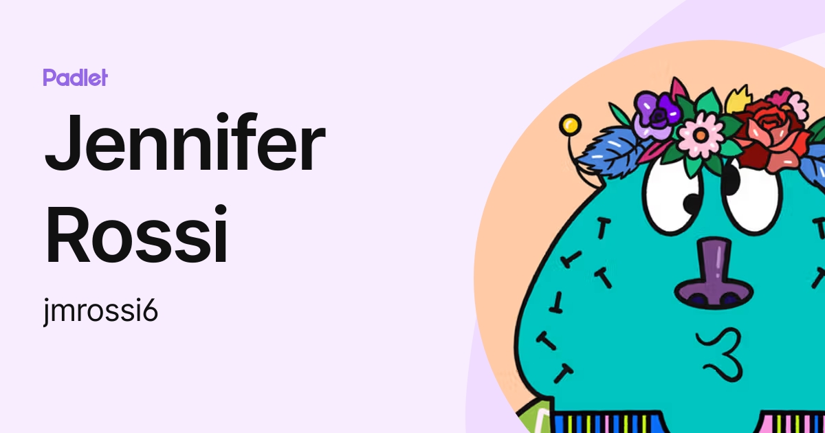 Jennifer Rossi (jmrossi6) profile | Padlet