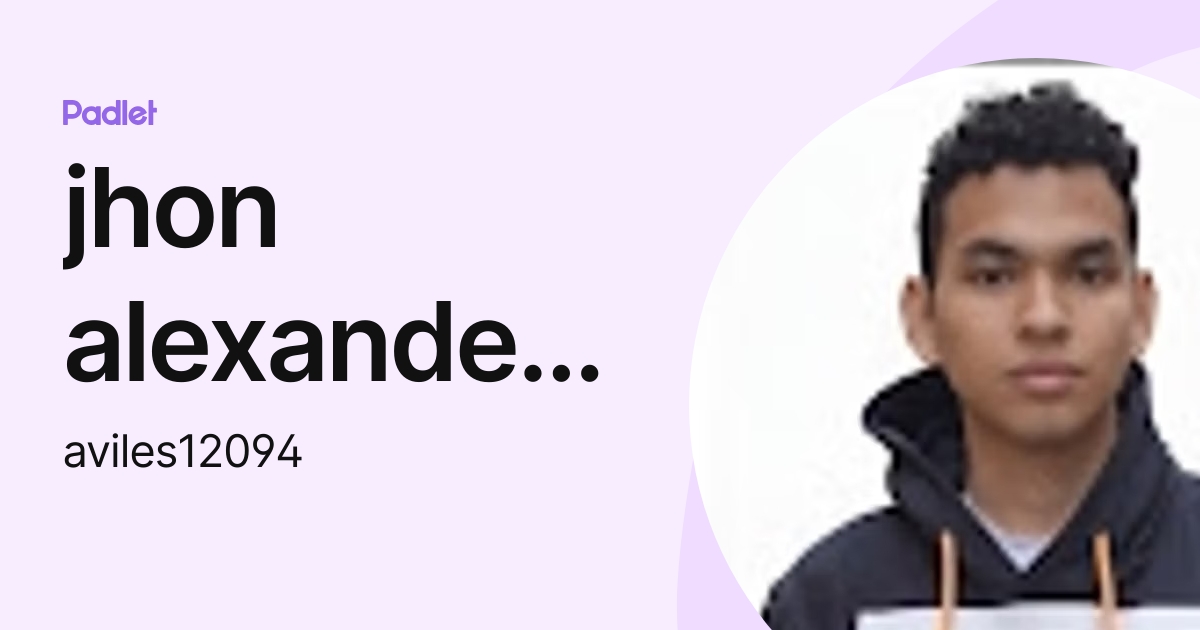 jhon alexander avilez Garzon (aviles12094) profile | Padlet