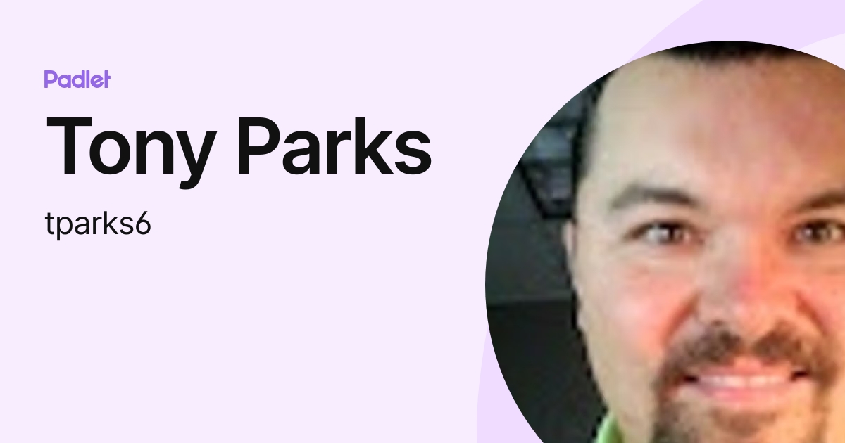 Tony Parks (tparks6) profile | Padlet