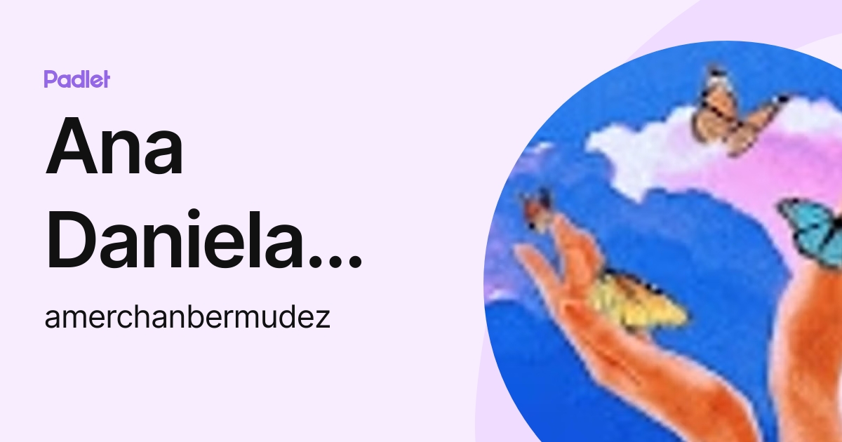 Ana Daniela Merchan Bermudez (amerchanbermudez) profile | Padlet