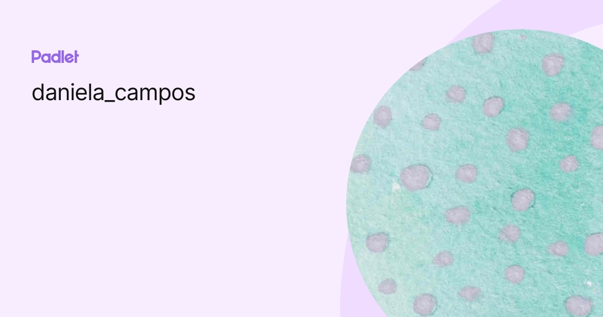 daniela_campos profile | Padlet