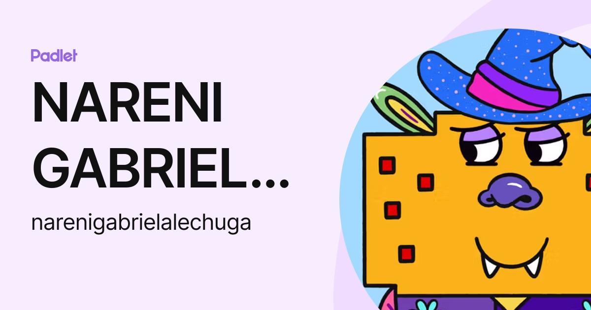 NARENI GABRIELA LECHUGA GUERRERO (narenigabrielalechuga) profile | Padlet