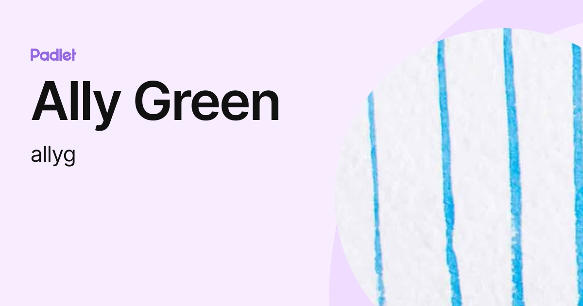 Ally Green (allyg) profile | Padlet