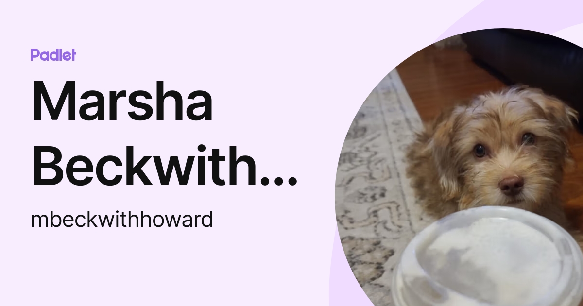 Marsha Beckwith-Howard (mbeckwithhoward) profile | Padlet