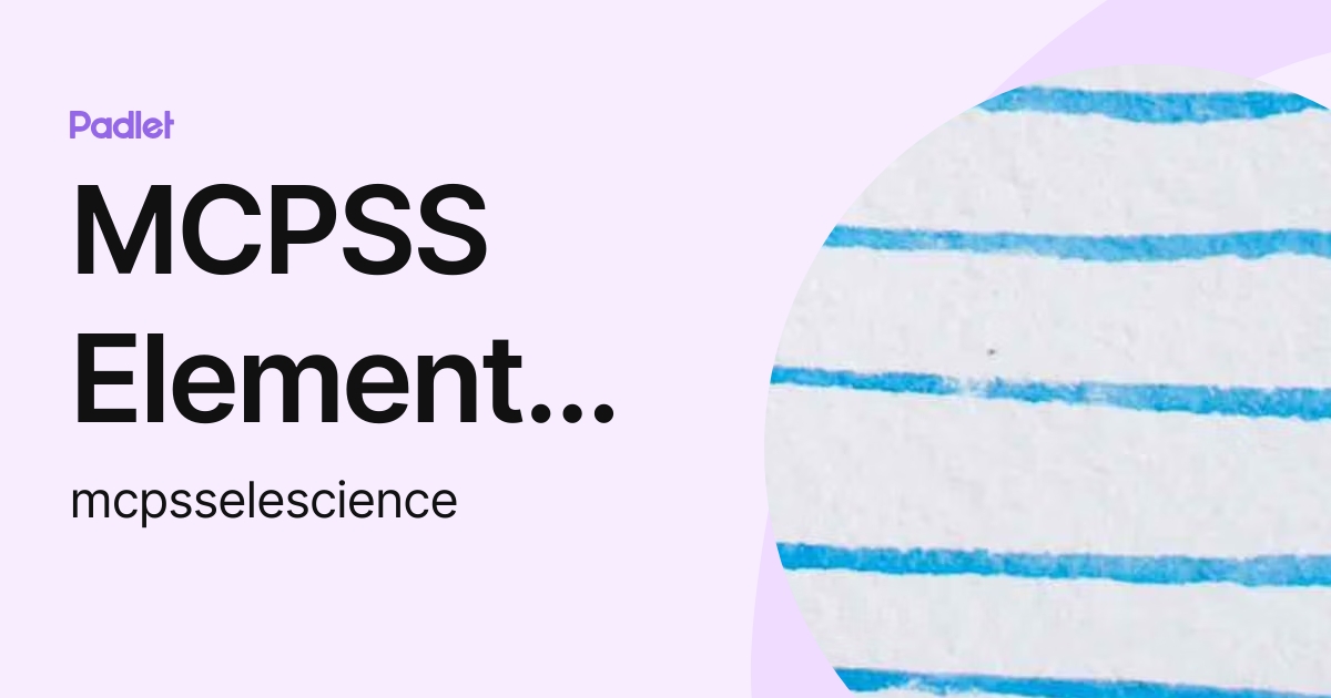 MCPSS Elementary (mcpsselescience) profile | Padlet