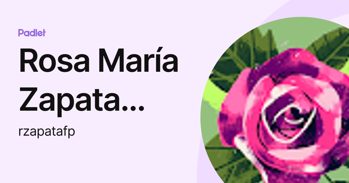 Rosa María Zapata Calle (rzapatafp) profile | Padlet