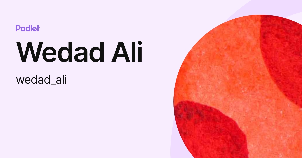 Wedad Ali (wedad_ali) profile | Padlet