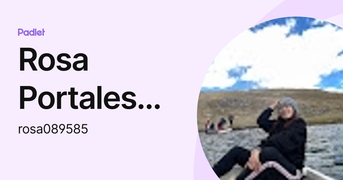 Rosa Portales Castañeda (rosa089585) profile | Padlet