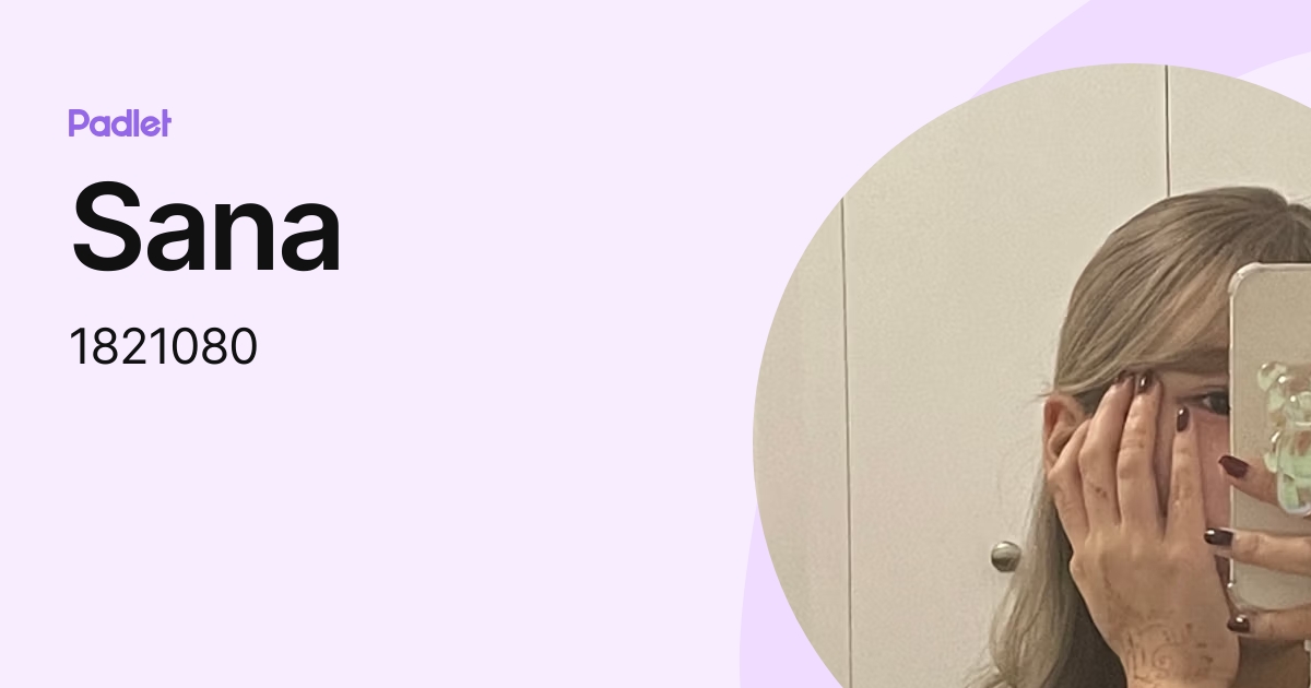 Sana (1821080) profile | Padlet