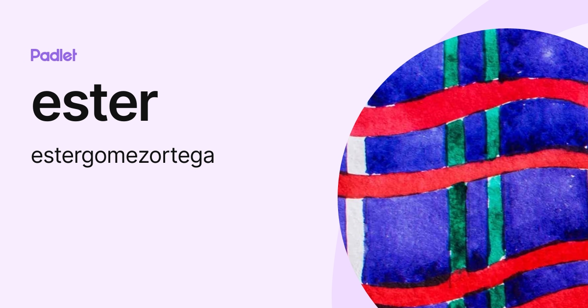 ester (estergomezortega) profile | Padlet