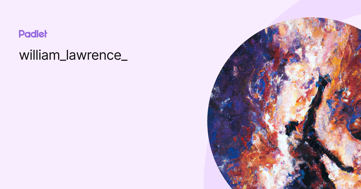 william_lawrence_ profile | Padlet