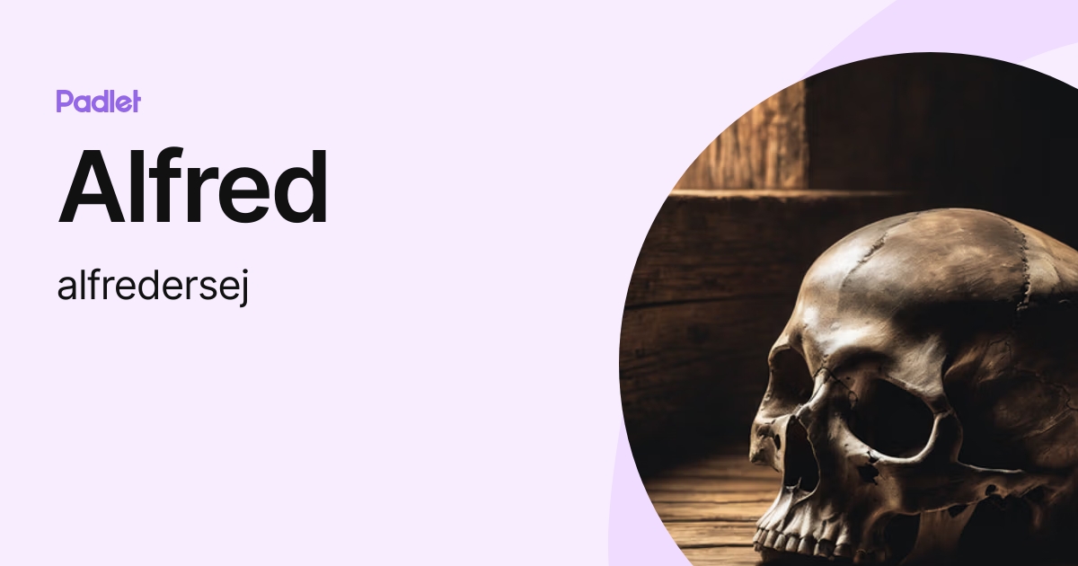 Alfred (alfredersej) profile | Padlet