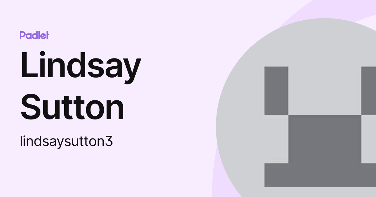 Lindsay Sutton (lindsaysutton3) profile | Padlet