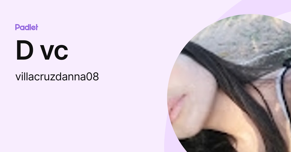 D vc (villacruzdanna08) profile | Padlet