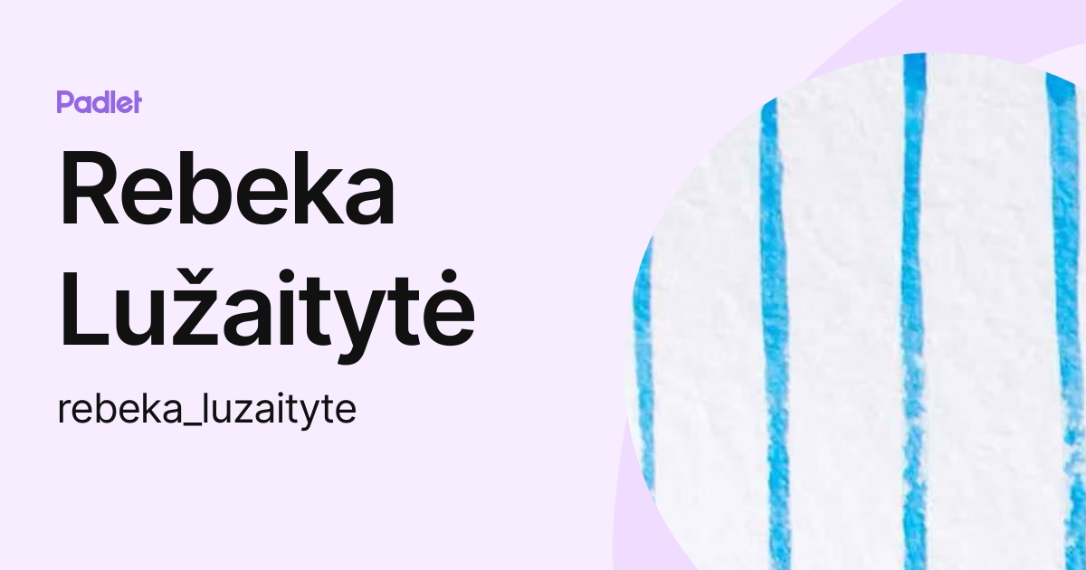 Rebeka Lužaitytė (rebeka_luzaityte) profile | Padlet