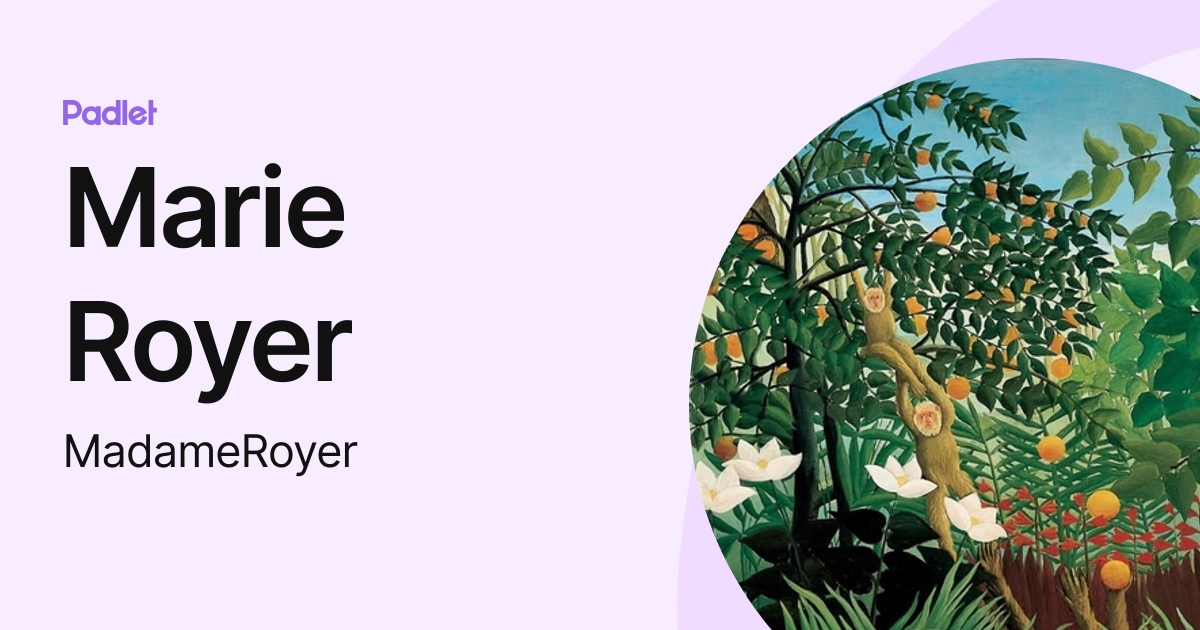 Marie Royer (MadameRoyer) profile | Padlet