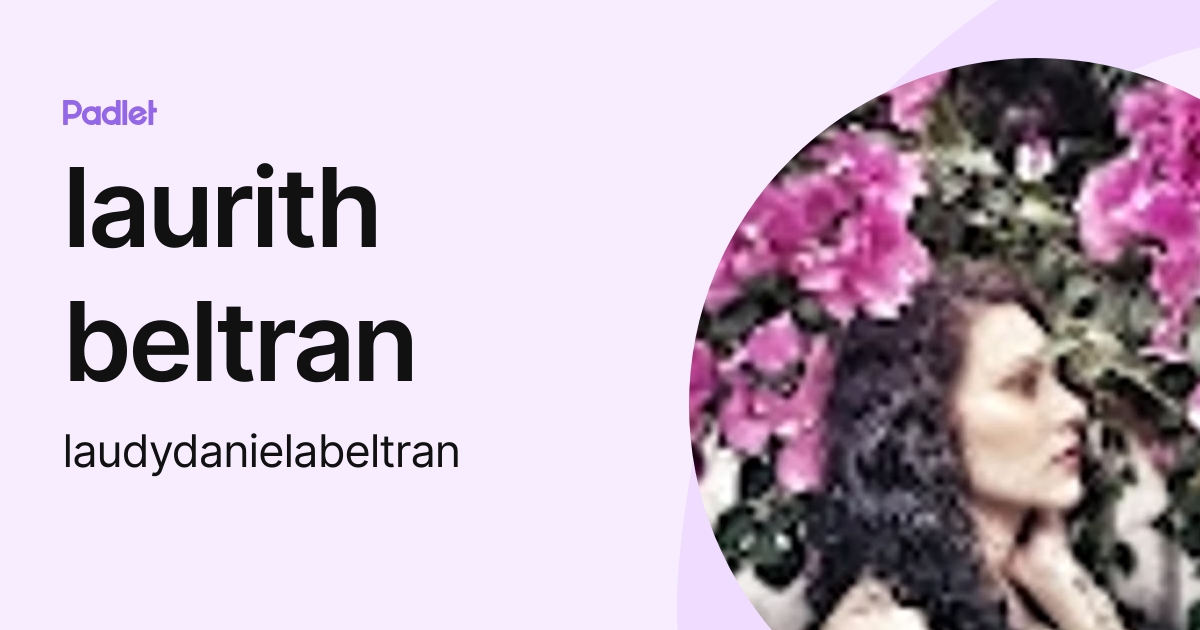 laurith beltran (laudydanielabeltran) profile | Padlet