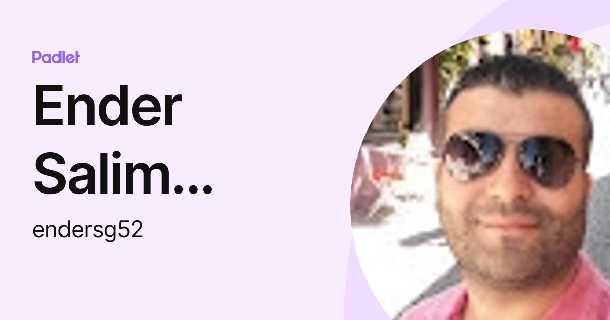 Ender Salim Gümüş (endersg52) profile | Padlet