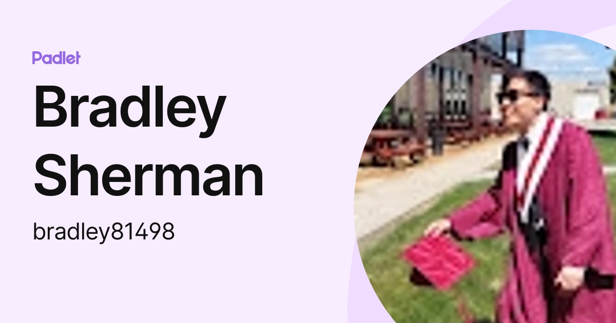 Bradley Sherman Bradley81498 Profile Padlet