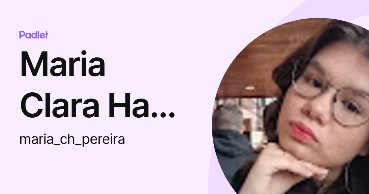 Maria Clara Hahn de Lima Pereira (maria_ch_pereira) profile | Padlet