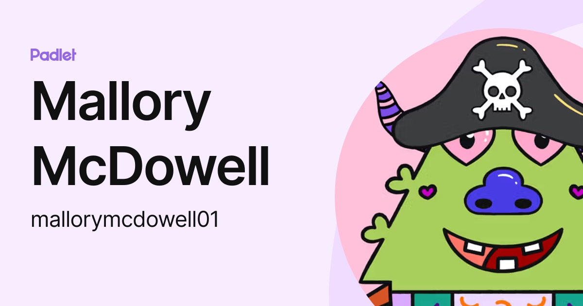 Mallory McDowell (mallorymcdowell01) profile | Padlet