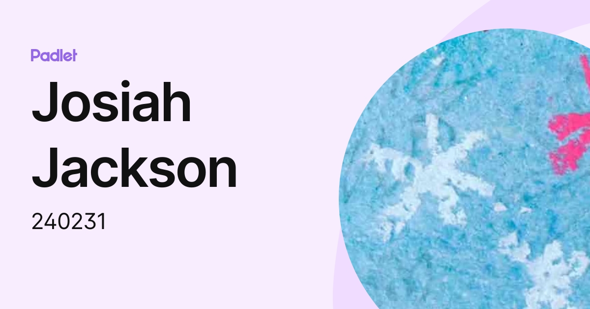 Josiah Jackson (240231) profile | Padlet