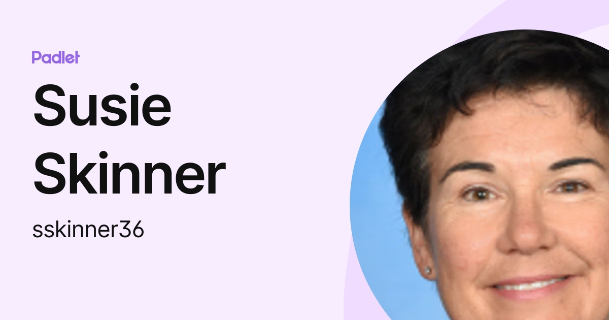 Susie Skinner (sskinner36) profile | Padlet