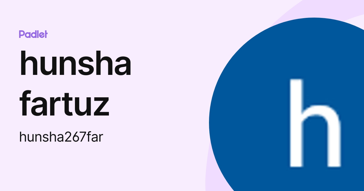 hunsha fartuz (hunsha267far) profile | Padlet