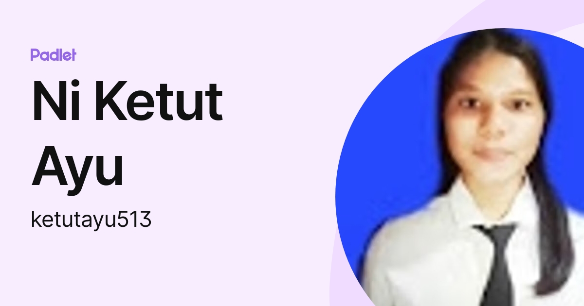 Ni Ketut Ayu (ketutayu513) profile | Padlet